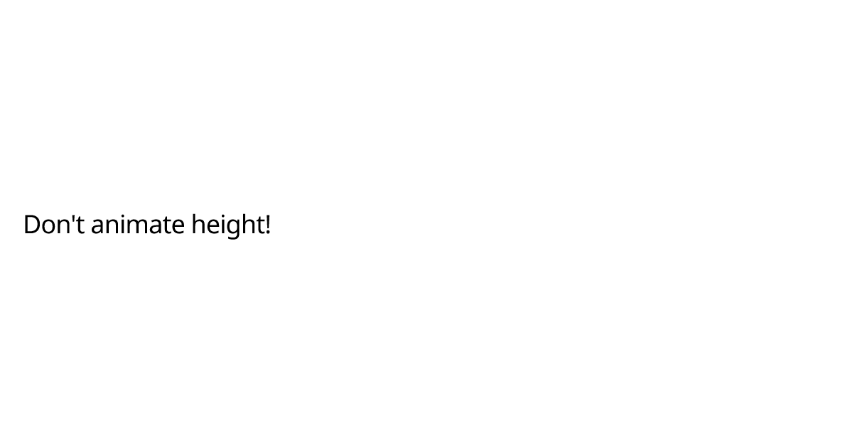 Don't animate height! | Granola Don't animate height! | Granola